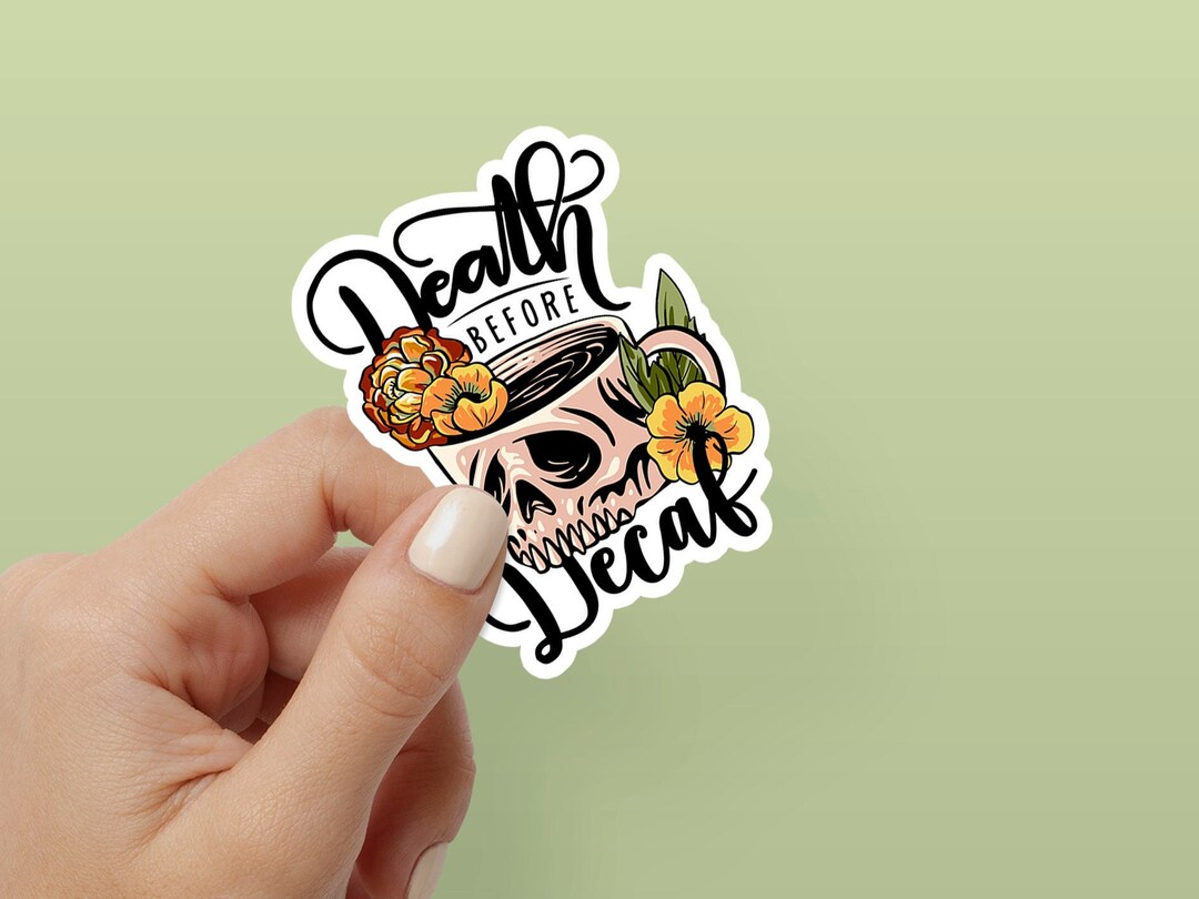 Death Before Decaf Cute Coffee Decal Glossy Sticker for Laptop, Water ...