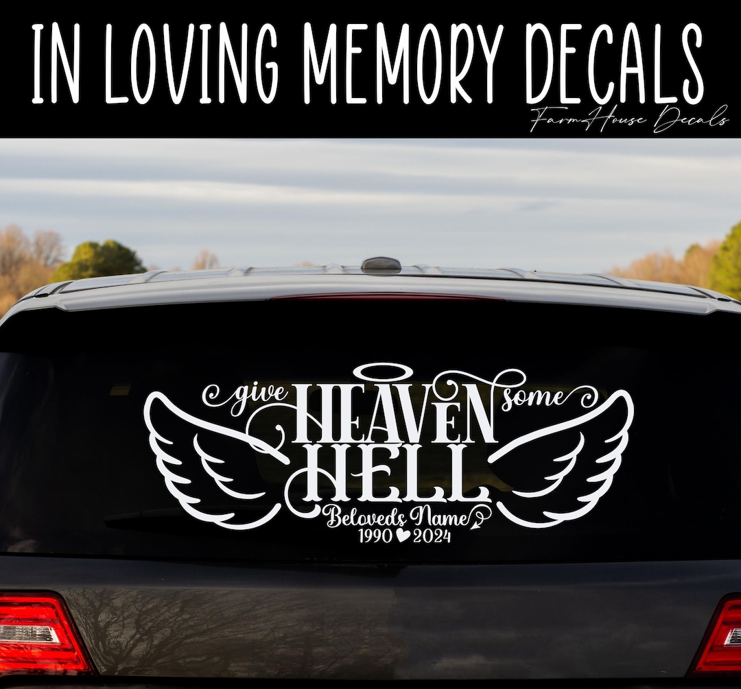 Give Heaven Some Hell, in Loving Memory, Family Memorial Decal ...