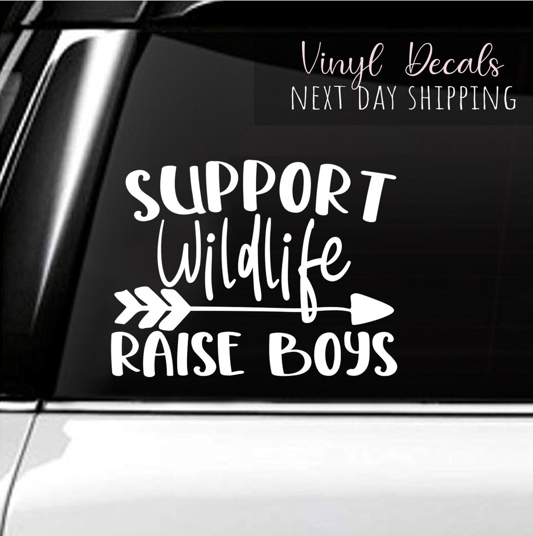 Support Wildlife Raise Boys Vinyl Decal - Funny Mom Car Bumper Sticker ...