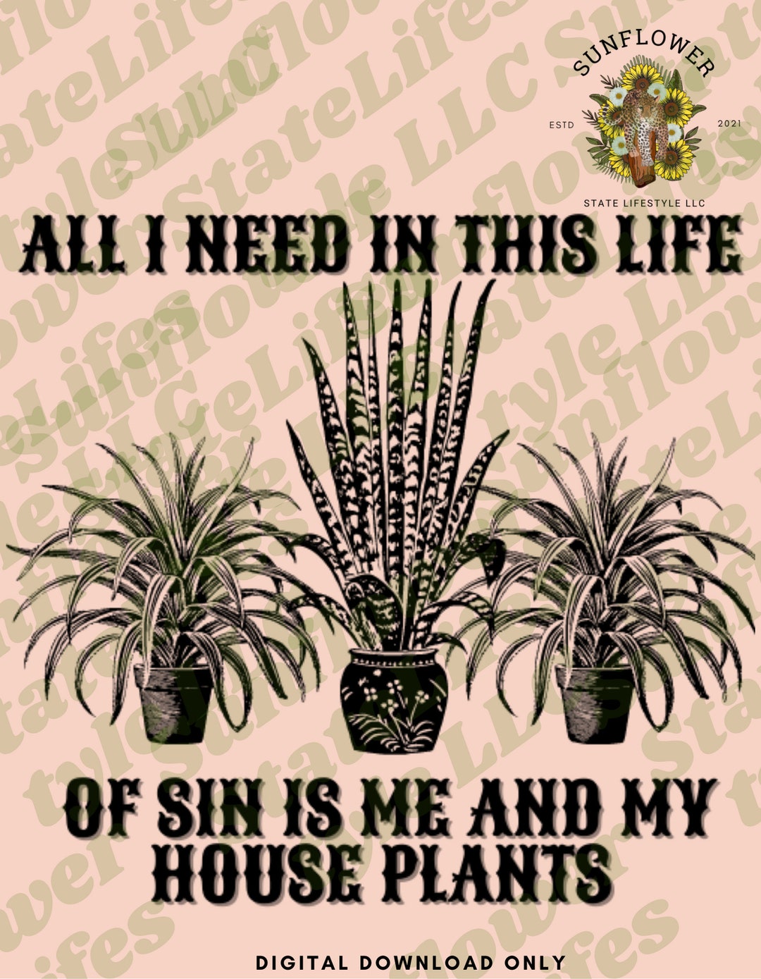 All I Need in This Life of Sin is Me and My House Plants Digital File ...