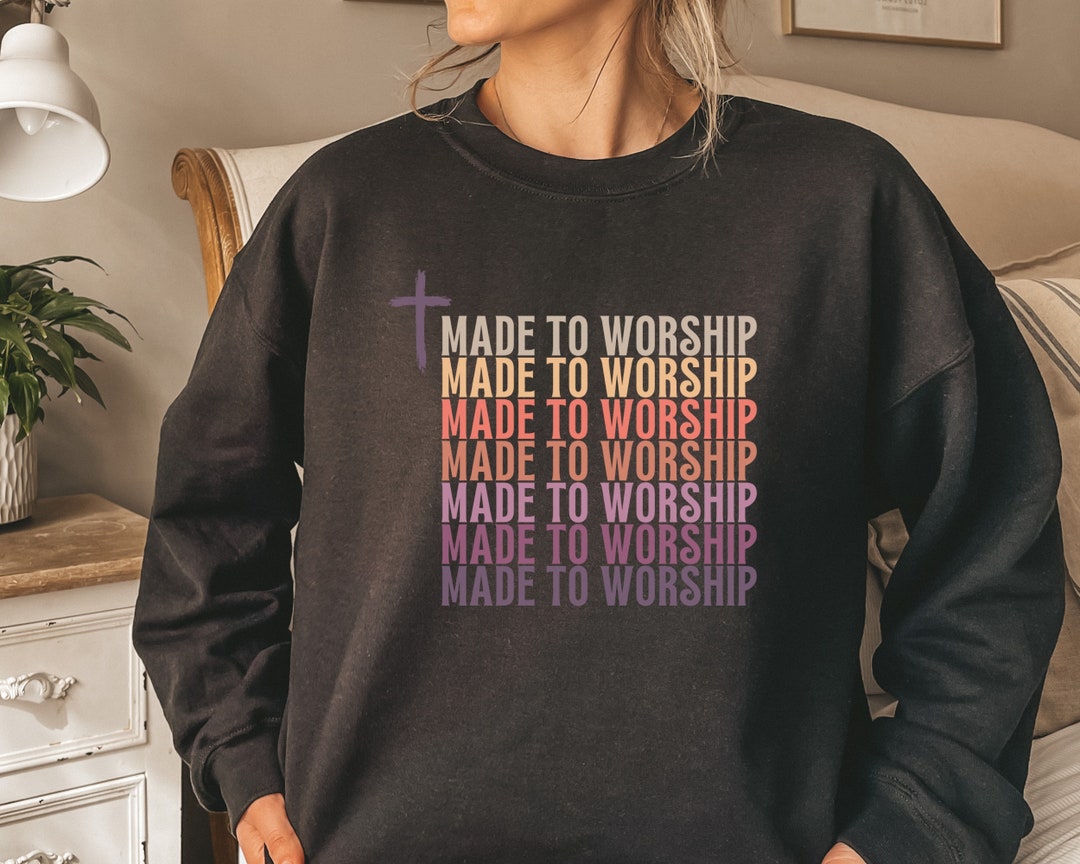 Made to Worship Sweatshirt, Christian Crewneck, Christian Quote ...