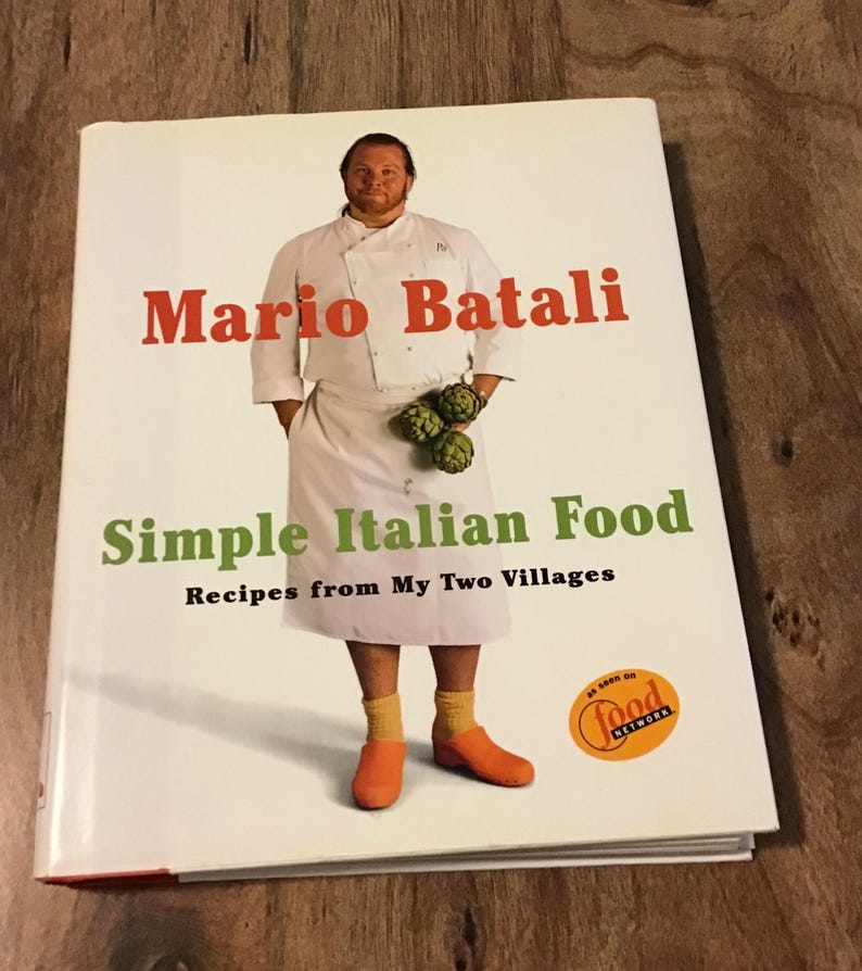 Mario Batali Simple Italian Food: Recipes From My Two Villages 1998 ...