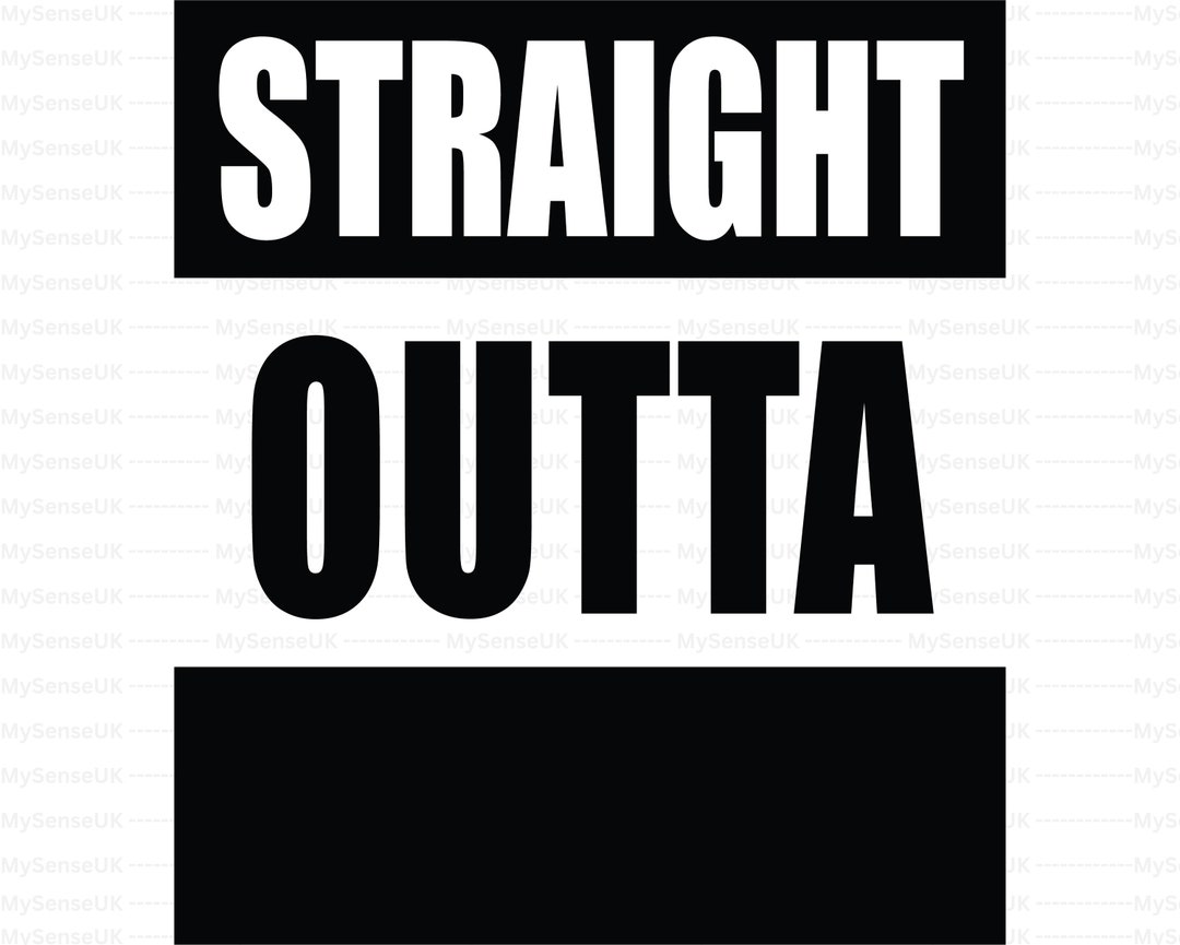 Straight Outta Custom Svg, Straight Outta Your Text SVG, Straight Outta ...