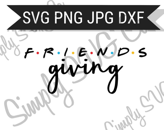 Friendsgiving Friends Font Svg Dxf Png Eps - Etsy