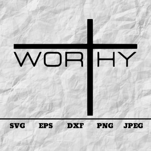 Worthy SVG Christian Vector for Cricut EPS DXF Religious Cut | Etsy