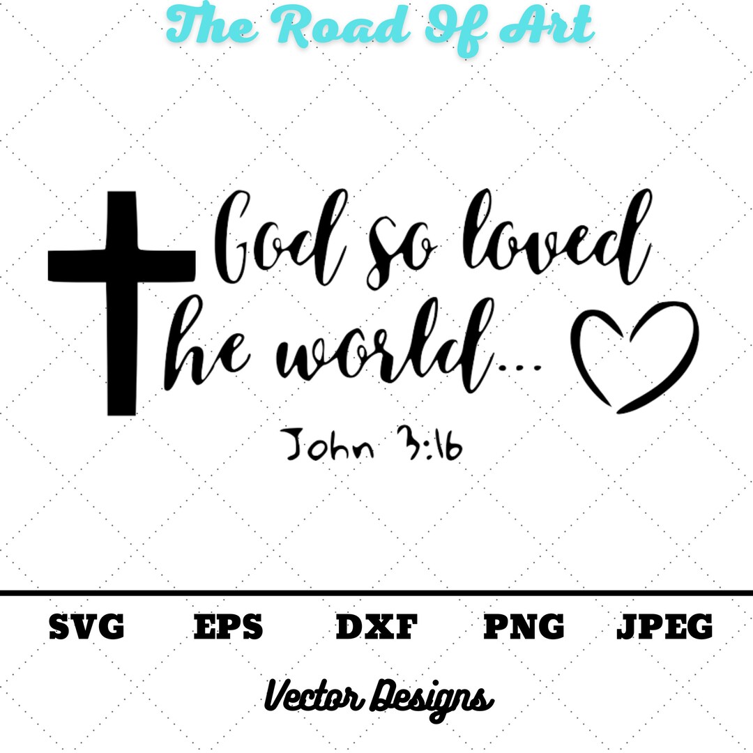 Verse Svg, John 3 16 Svg, Faith Svg, Scripture Svg, Christian Svg Files ...