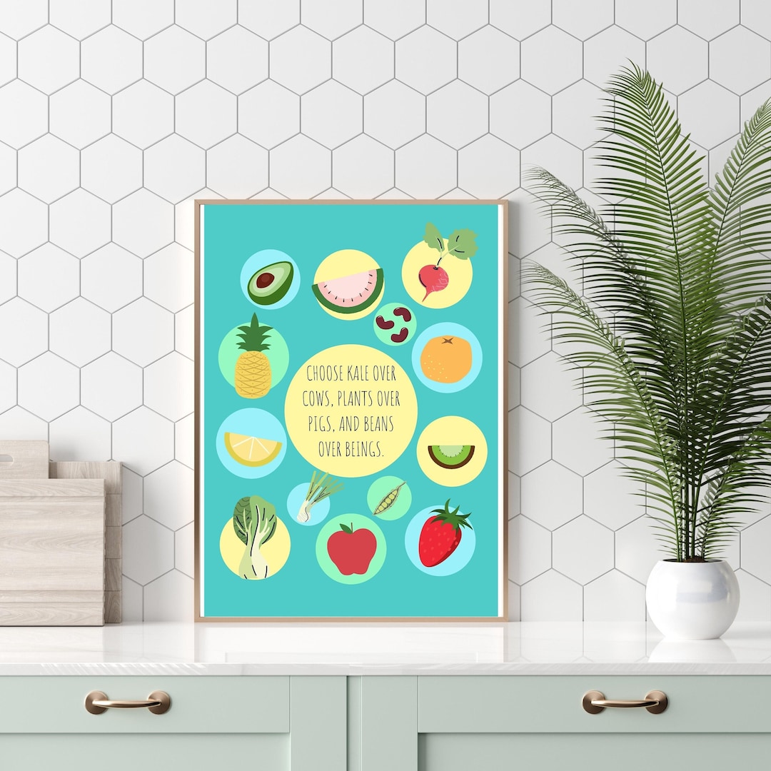 Choose Kale Over Cows, Plants Over Pigs, and Beans Over Beings, Fruits ...