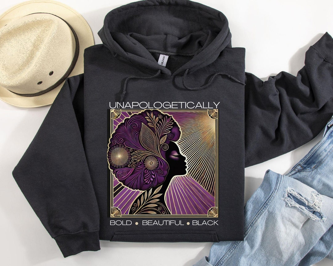 Unapologetically Bold Beautiful Black Hoodie, Women Empowerment, Black ...