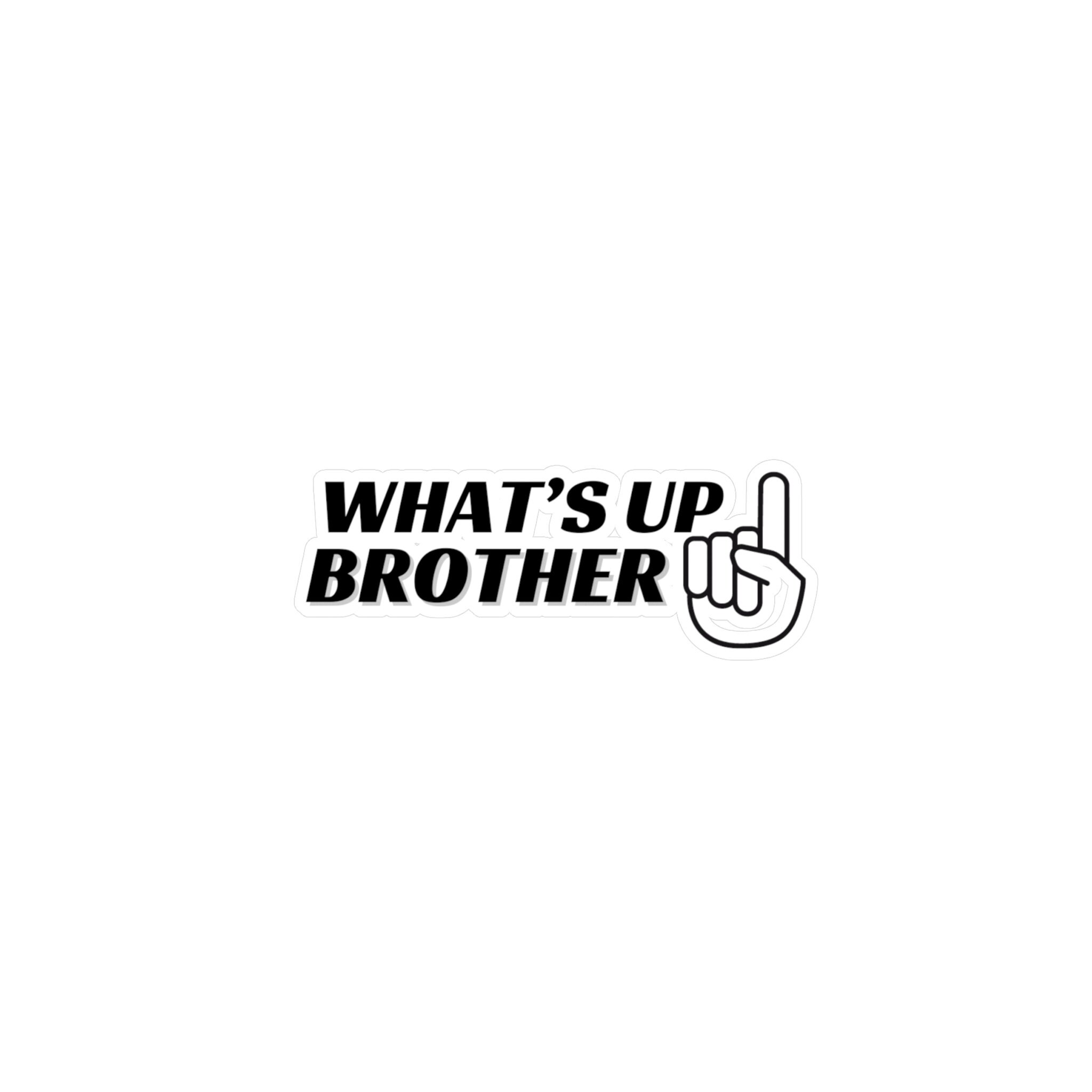 What's up Brother Vinyl Decals, Streamer Sketch T-shirt, Sports Shirt ...