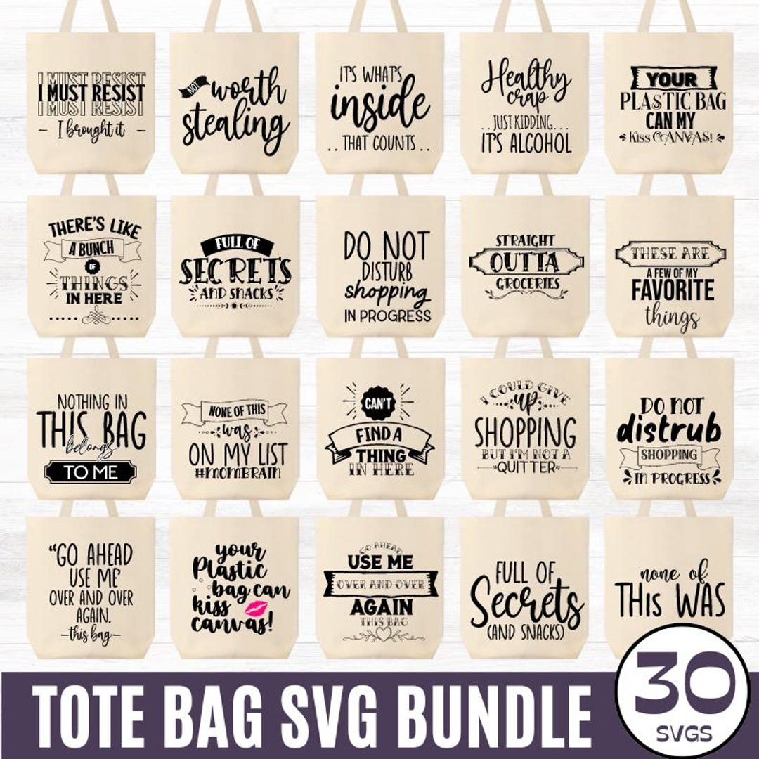 30 Tote Bag SVG Bundle, Funny Tote Bag Svg, Funny Quotes Svg, Tote Bag ...