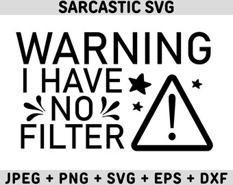 Warning No Filter Svg Files - Etsy