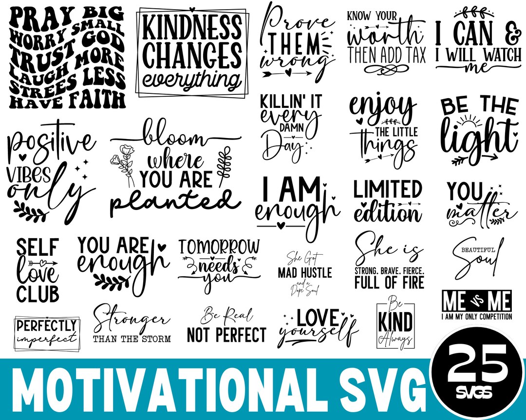 25 Motivational Svg, Be Kind Always,happiness Svg,self Love Club, Love ...