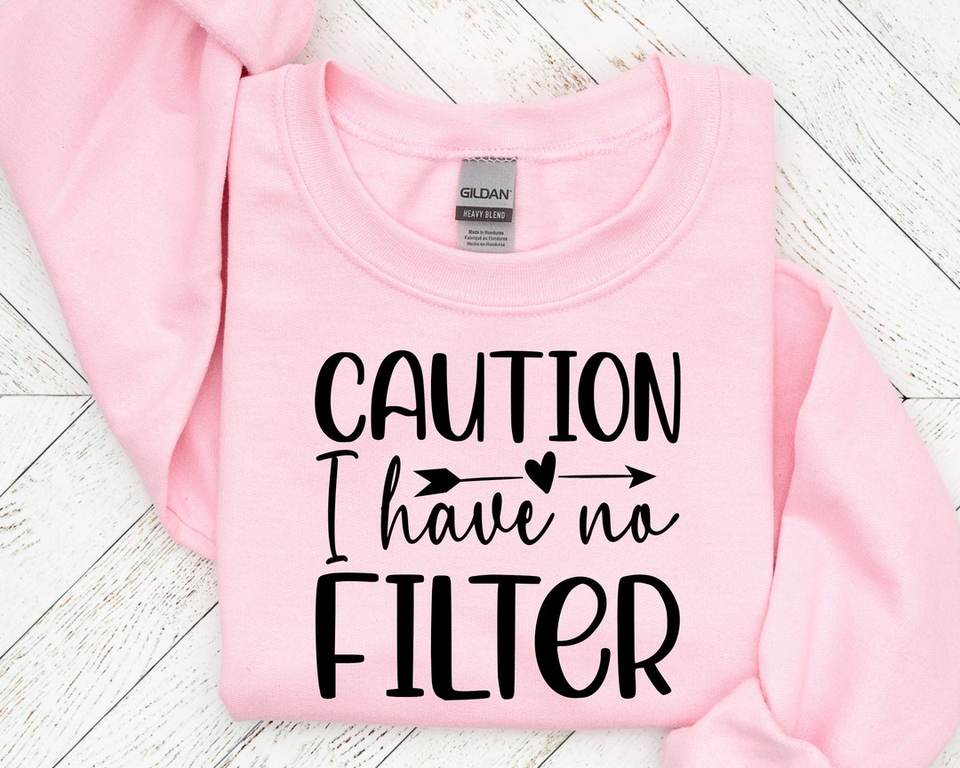 Caution I Have No Filter Svg, Sarcastic Svg, Sarcasm Svg Files ...