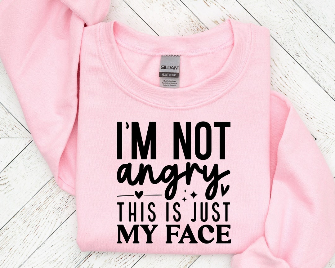 I'm Angry This is Just My Face, Funny Quotes Svg, Sarcastic SVG, Funny ...