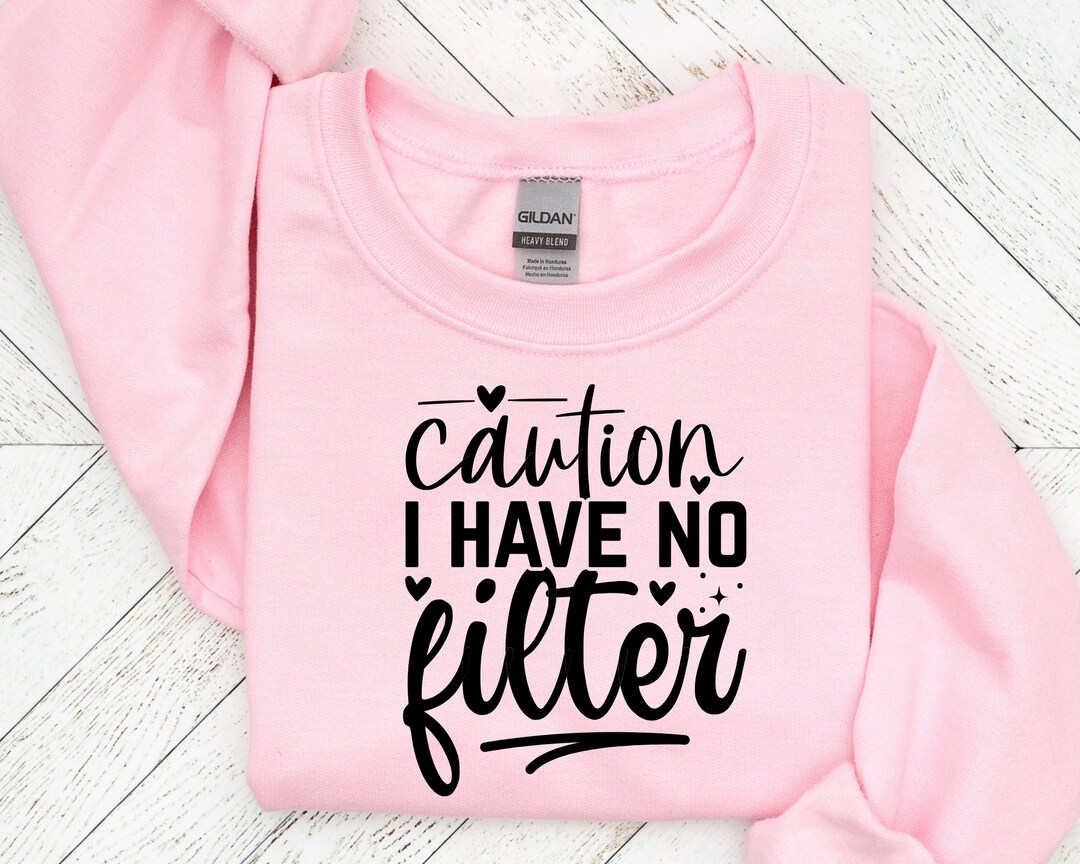 Caution I Have No Filter Svg, Funny Quotes Svg, Sarcastic SVG, Funny ...