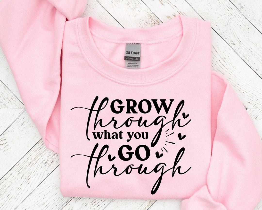 Grow Through What You Go Through Svg,inspiring Quotes,heather Roberts ...