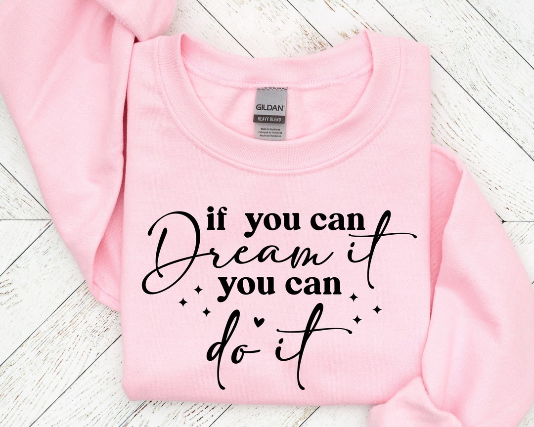 If You Can Dream It You Can Do It Svg,,inspiring Quotes Svg,heather ...