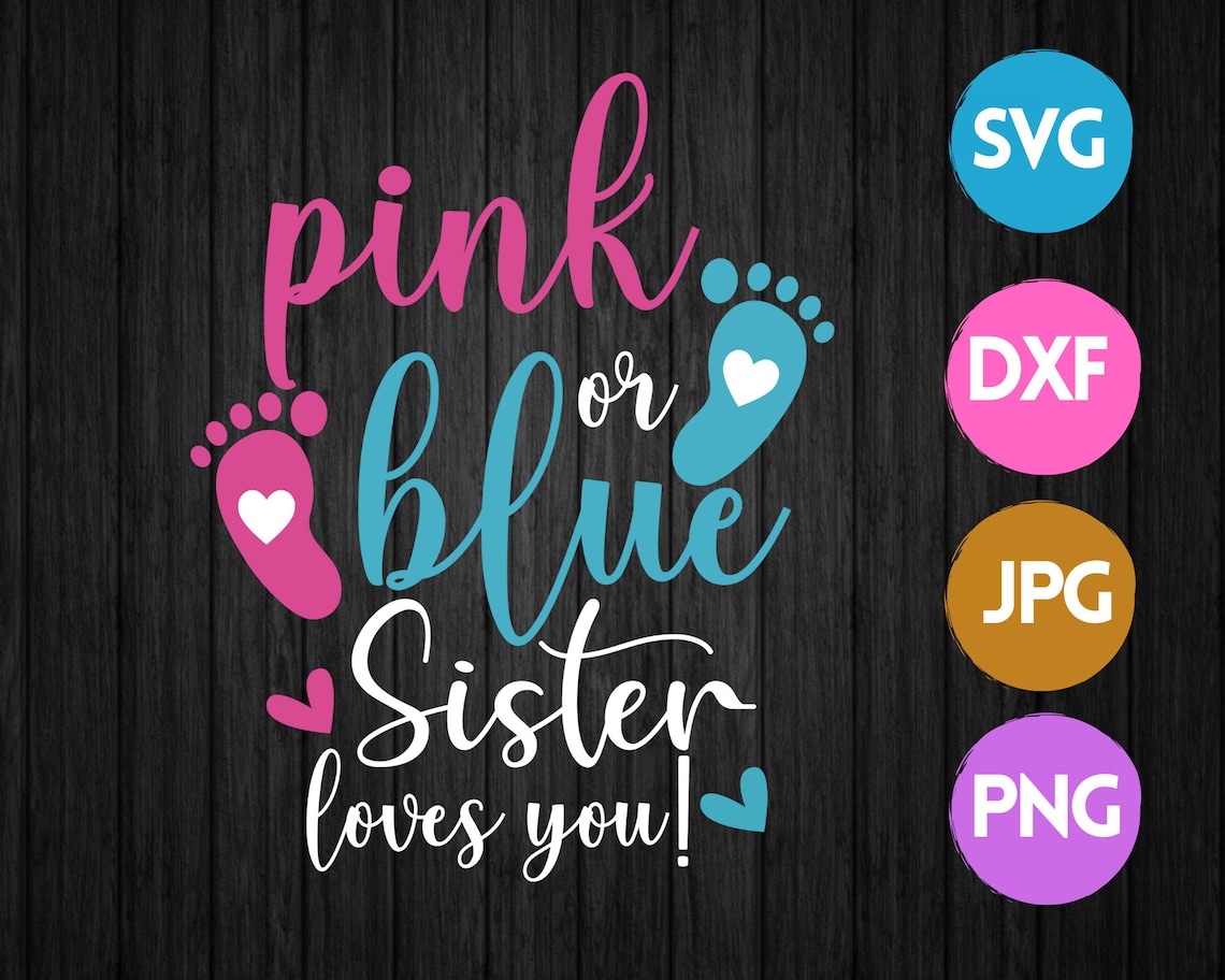 Pink or Blue Sister Loves You SVG Gender Reveal Svg Gender | Etsy