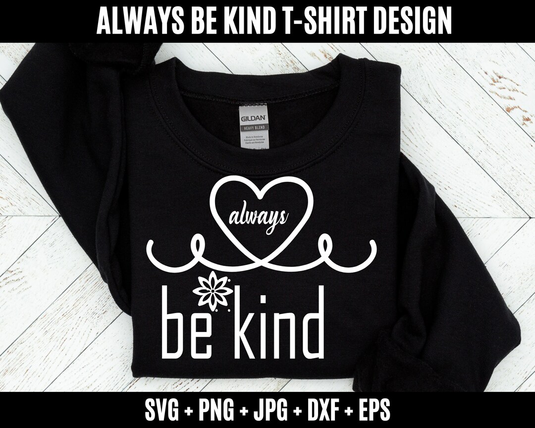 Siempre sea amable Svg, Amabilidad Svg, Svg inspirador, SVG ...