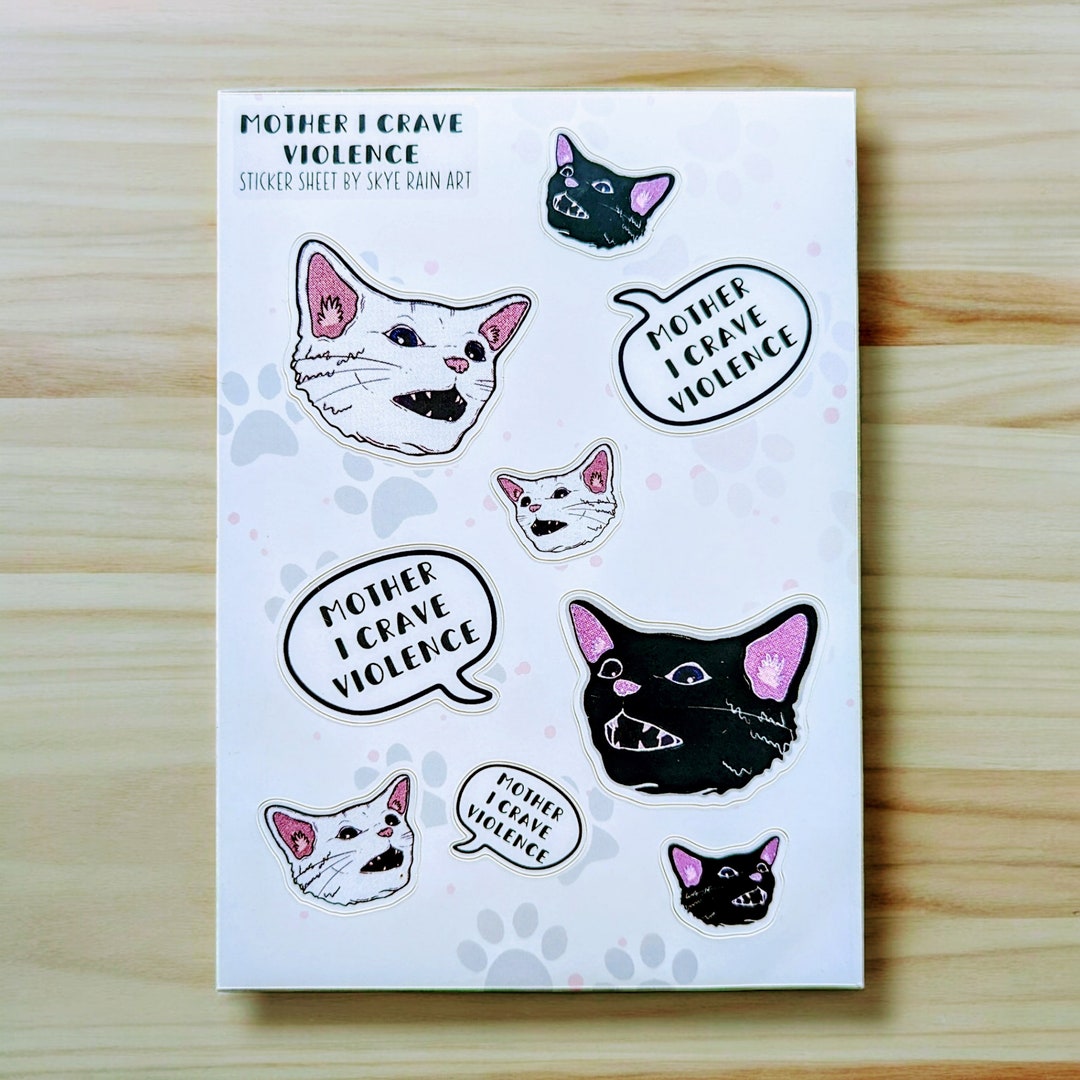 Sticker Sheet - "mother I Crave Violence" - Hand Drawn - Funny - Cat ...