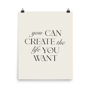 Create the Life You Want Poster, Neutral Aesthetic Quote Wall Art, Wall ...