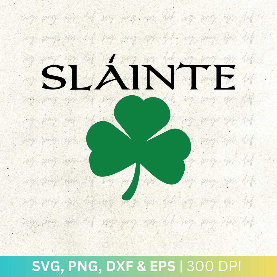 Slainte SVG, St. Patrick's Day Shirts, Saint Patrick's Day, St Patrick ...