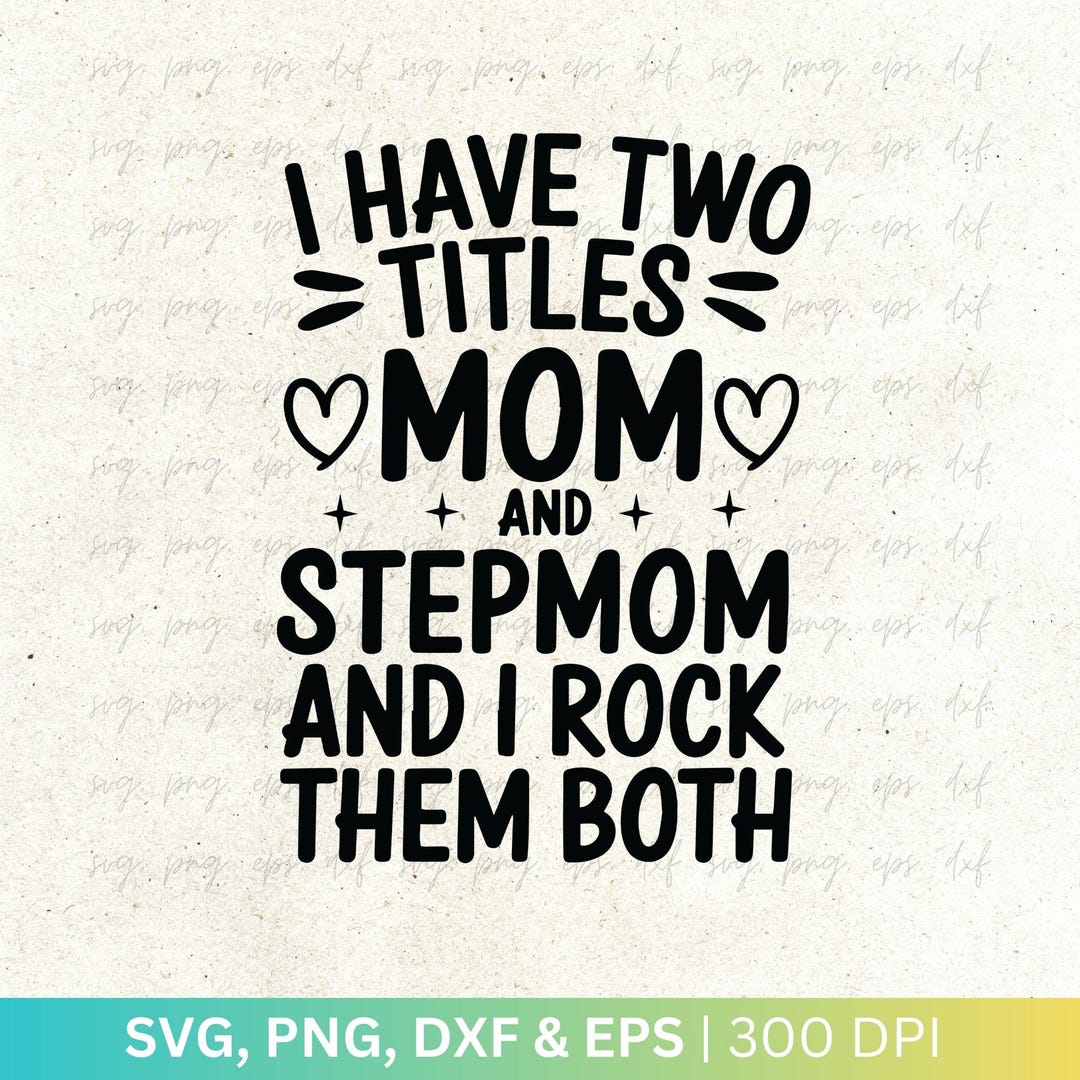 I Have Two Titles Mom and Stepmom and I Rock Them Bot, Step Mom Shirt ...