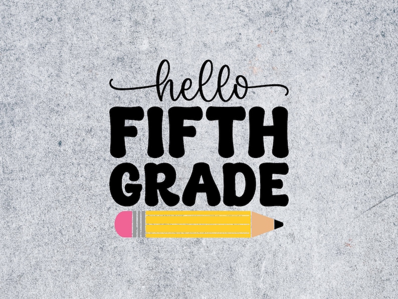 Hello Fifth Grade Svg, Back to School Svg Png, 5th Grade Svg Png, First ...