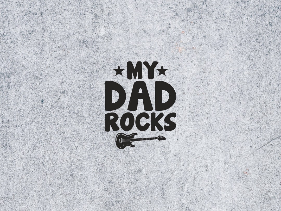 My Dad Rocks Svg Png, My Dad Rocks Png, Best Dad Ever Svg, Awesome Dad ...