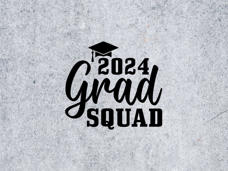 2024 Grad Squad Svg Png, Graduation Svg 2024, Graduate Svg, Class of ...