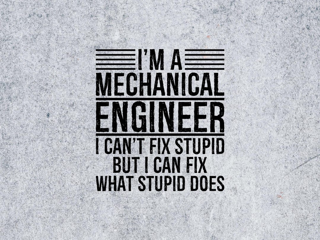I'm A Mechanical Engineer Svg, Mechanical Engineer Shirt Png, Best ...