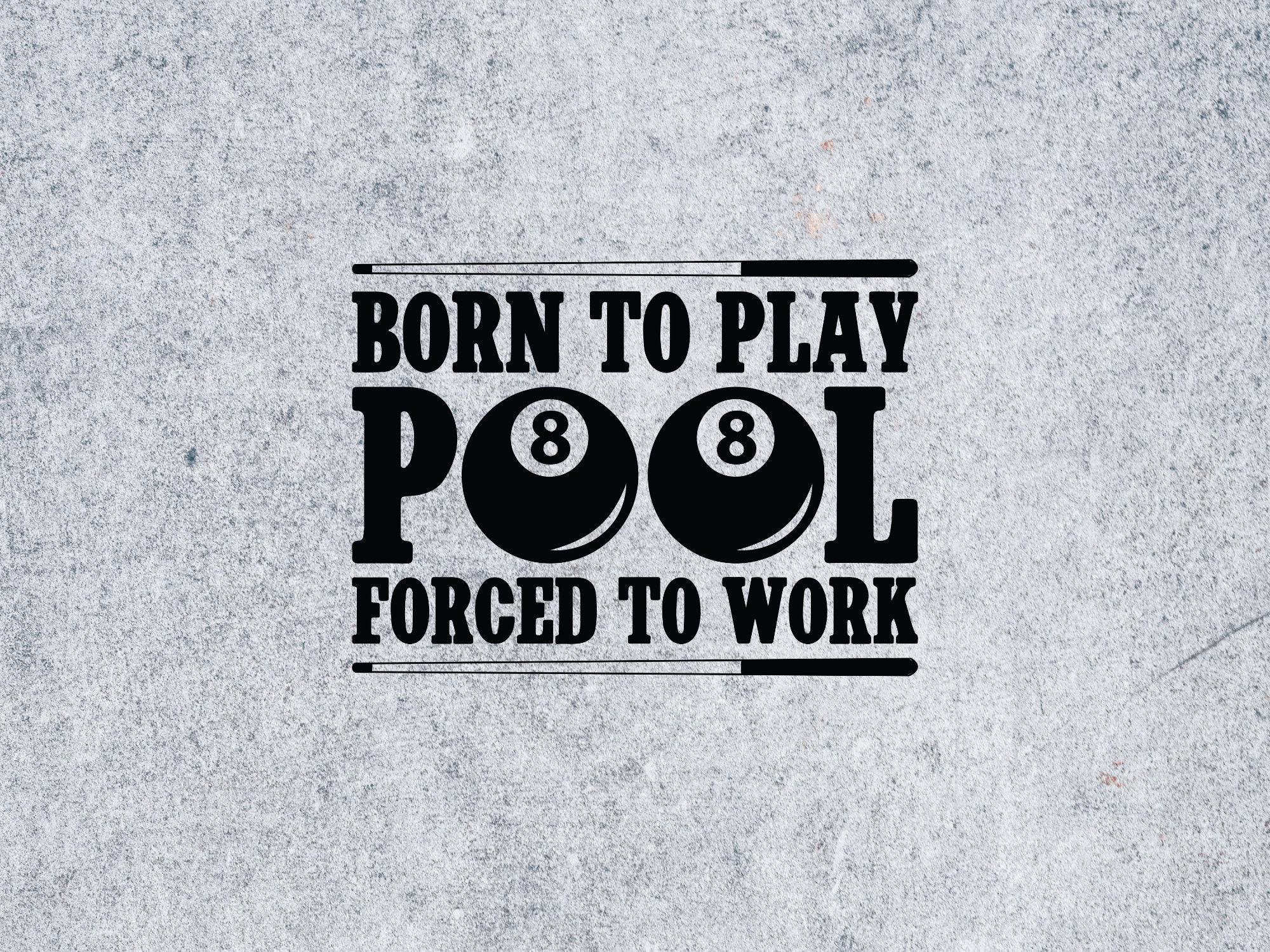 Born to Play Pool Forced to Work Svg, Billiards Svg Clipart, Snooker ...