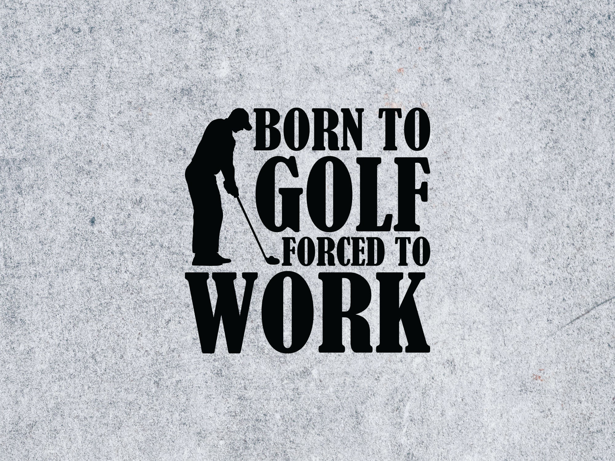 Born to Golf Forced to Work Golfing Svg Png, Golfer Svg, Golf Player ...