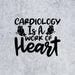 Cardiology is A Work of Heart Svg, Cardiac Nurse Svg Png, Cardiologist ...