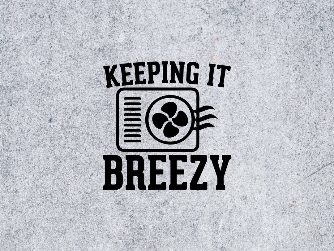 Keeping It Breezy Hvac Tech Svg Png Files, Hvac Technician Svg, Hvac ...
