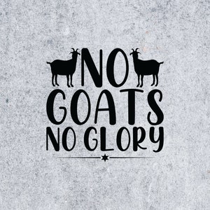 No Goats No Glory Svg, Goat Svg Png, Goat Lover Svg, Farmhouse Svg ...