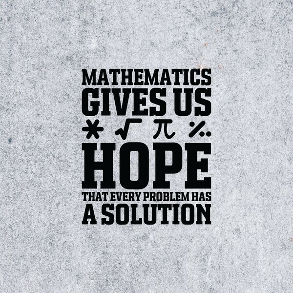 Mathematics Gives Us Hope That Every Problem Has a Solution - Etsy