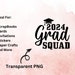 2024 Grad Squad Svg Png, Graduation Svg 2024, Graduate Svg, Class of ...