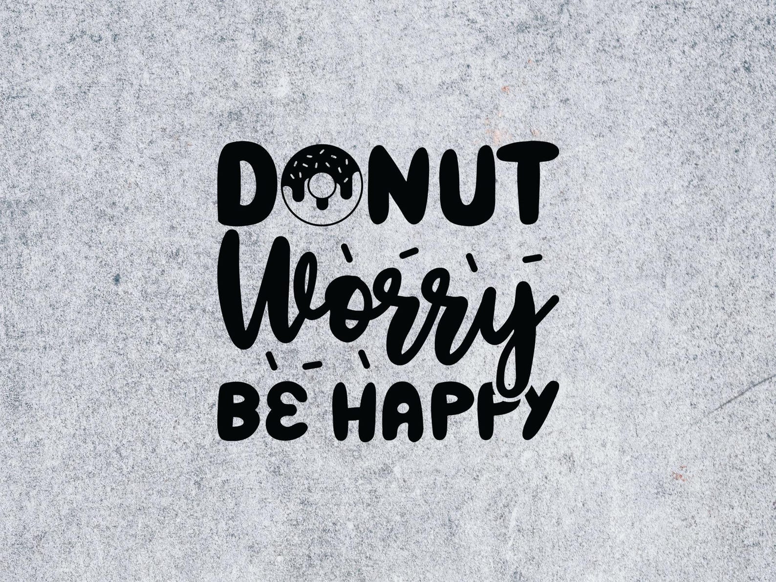 Don't Worry Be Happy Svg, Doughnut Svg Cut File, Donut Lover Png, Funny ...