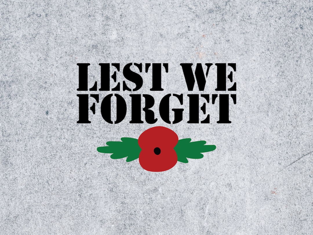 Lest We Forget Memorial Day Svg, Memorial Quotes Svg, Remembrance Svg ...