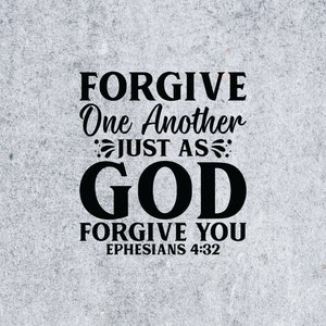 Forgive One Another Just as God Forgive You Bible Verse Svg Png ...