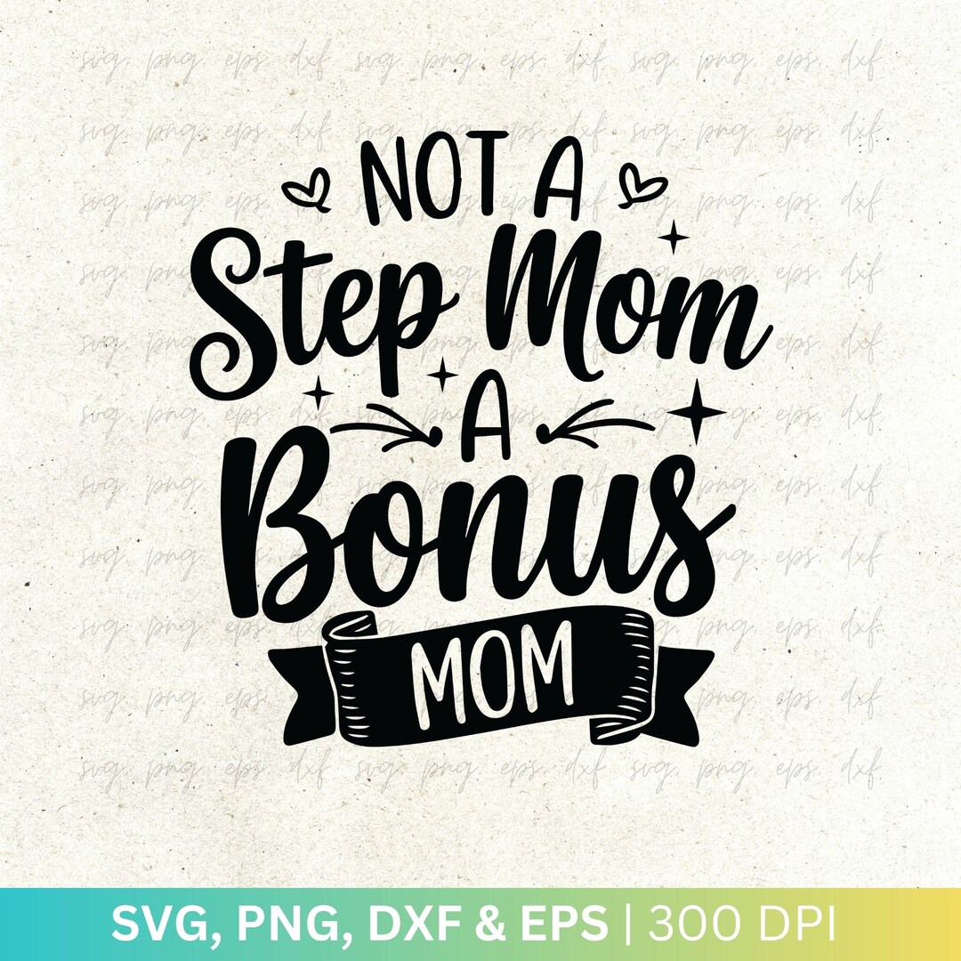 Not a Step Mom a Bonus Mom, Step Mom Shirt for Women, Bonus Mom Gift ...
