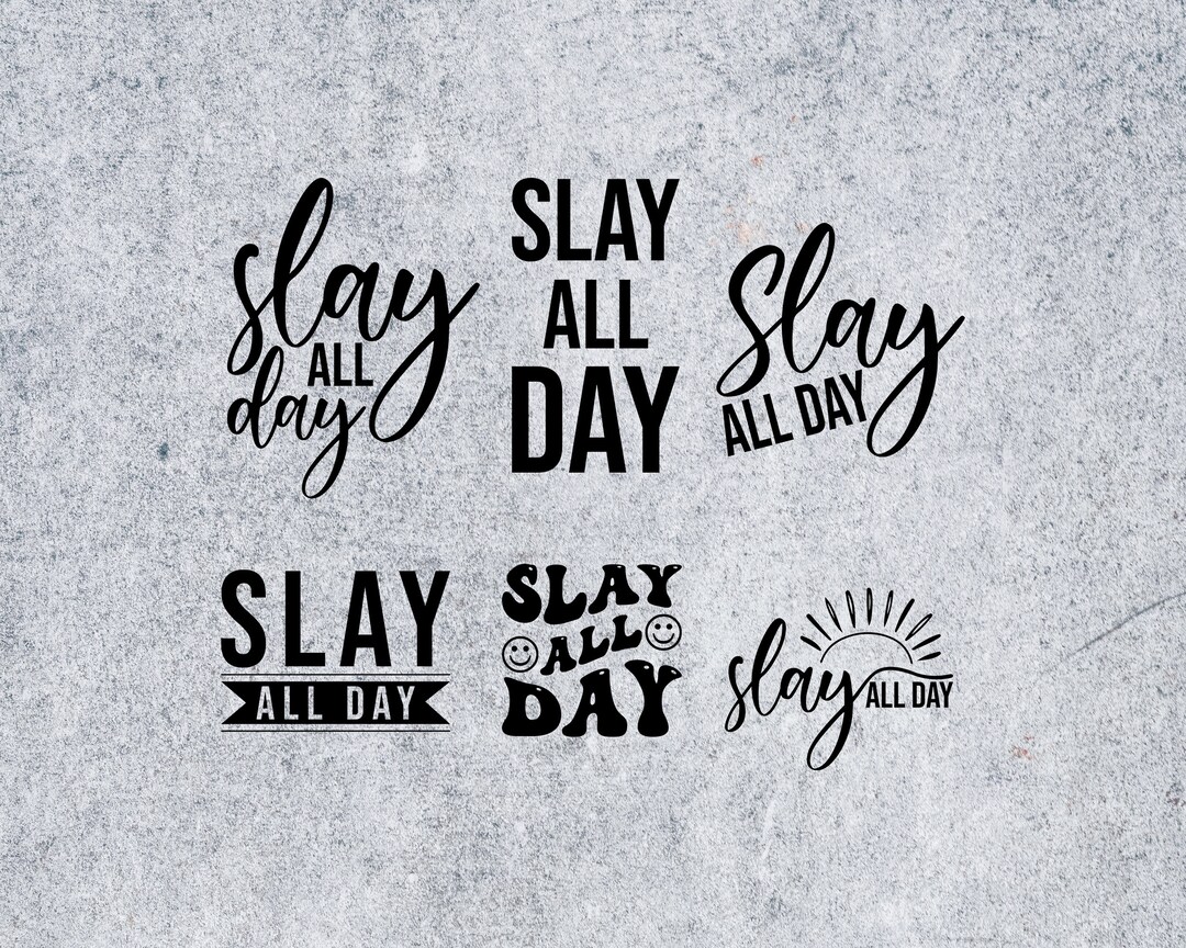 Slay All Day SVG, Trendy Design for Hoodie, Tshirt, Tumblr, Sweatshirt ...