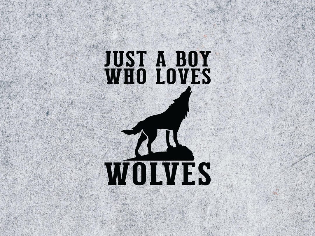 Just A Boy Who Loves Wolves Svg, Wolf Svg Png, Wolves Lover Png, Wolf ...