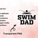 Swim Dad Svg, Swimmer Svg, Swimming Png, Swim Shirt Svg, Swimmer Dad ...