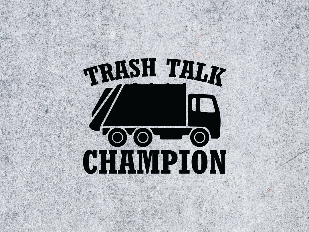 Trash Talk Champion Svg Png, Garbage Truck Png, Trash Truck, Dump Truck ...