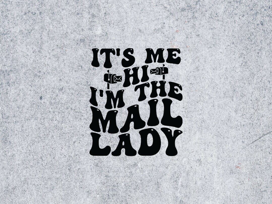 It's Me Hi I'm the Mail Lady Mailboxes Svg, Postal Worker Svg Png, Mail ...