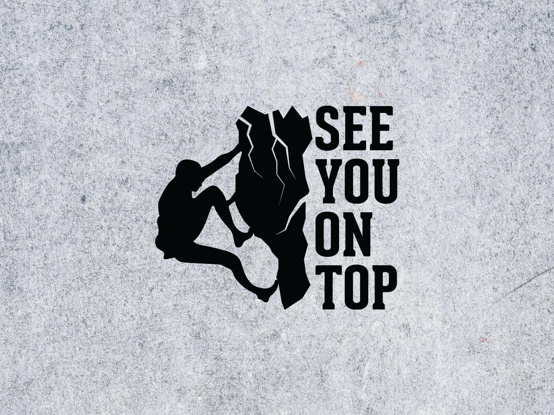 See You on Top Svg Funny Climb Svg, Climbing Svg Png, Rock Climbing Svg ...