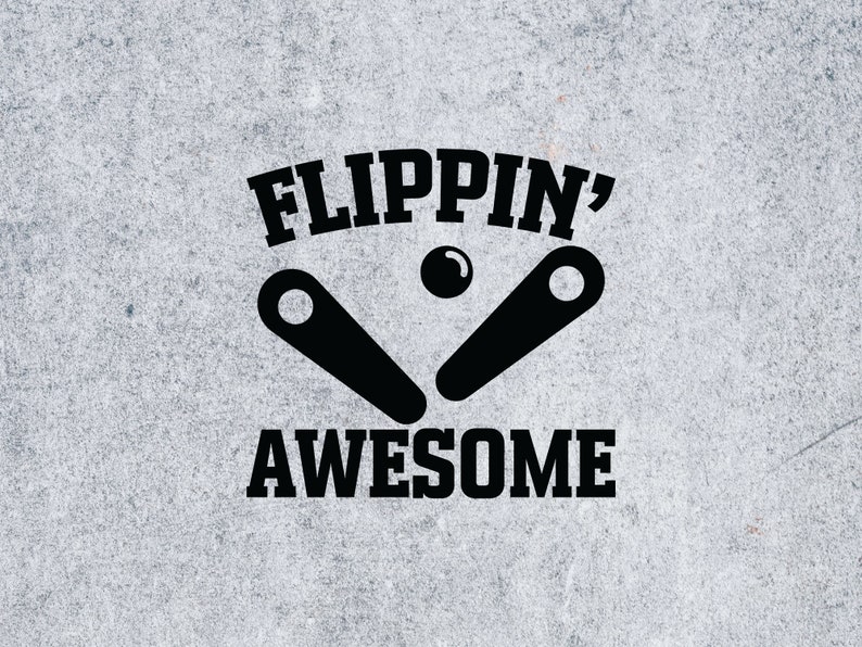 Flippin Awesome Pinball Svg Png, Pinball Machine Svg, Pinball Cut File ...