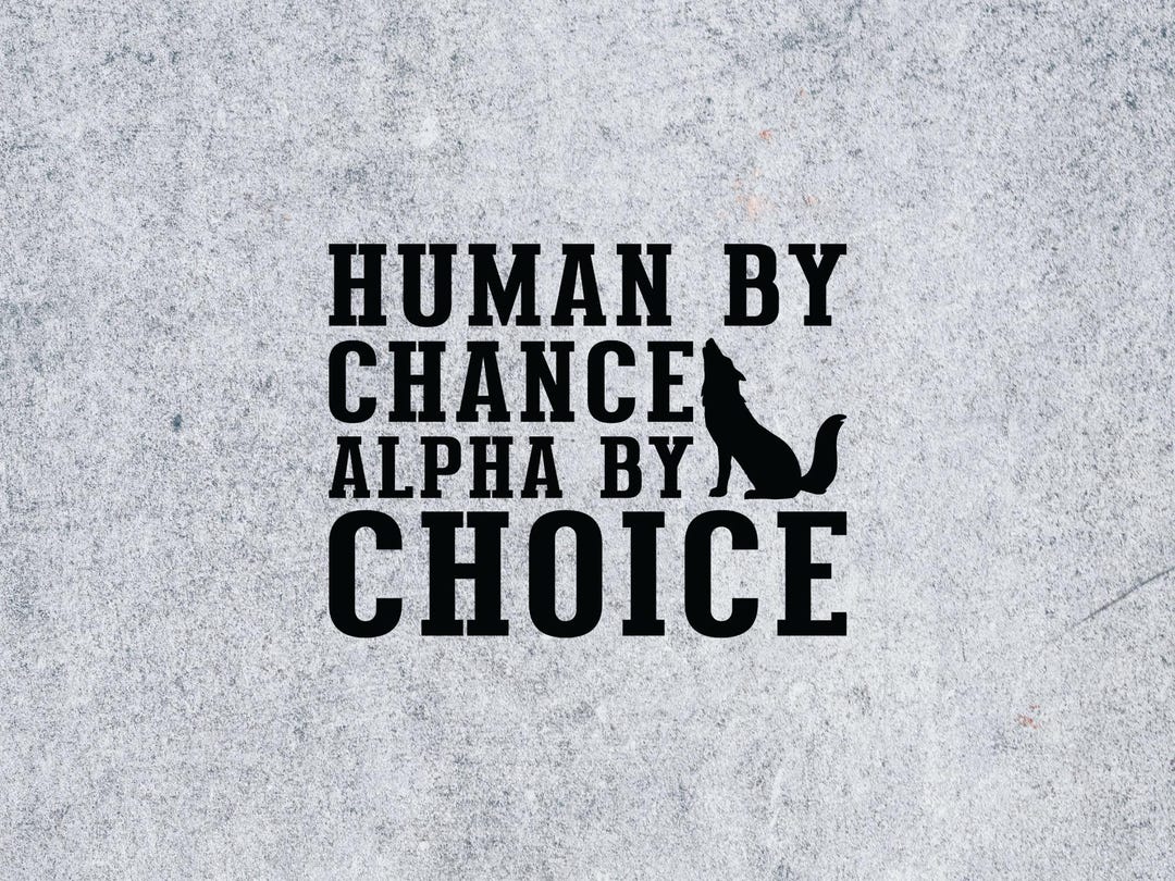 Human by Chance Alpha by Choice Wolf Svg Png, Wolves Lover Png, Wolf ...